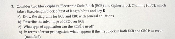 Solved 2. Consider two block ciphers, Electronic Code Block | Chegg.com