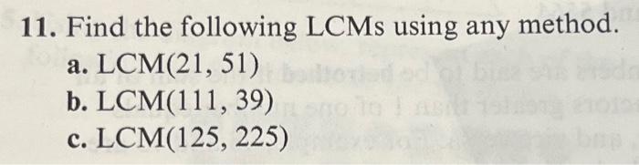 Solved 11. Find the following LCMs using any method. a. | Chegg.com