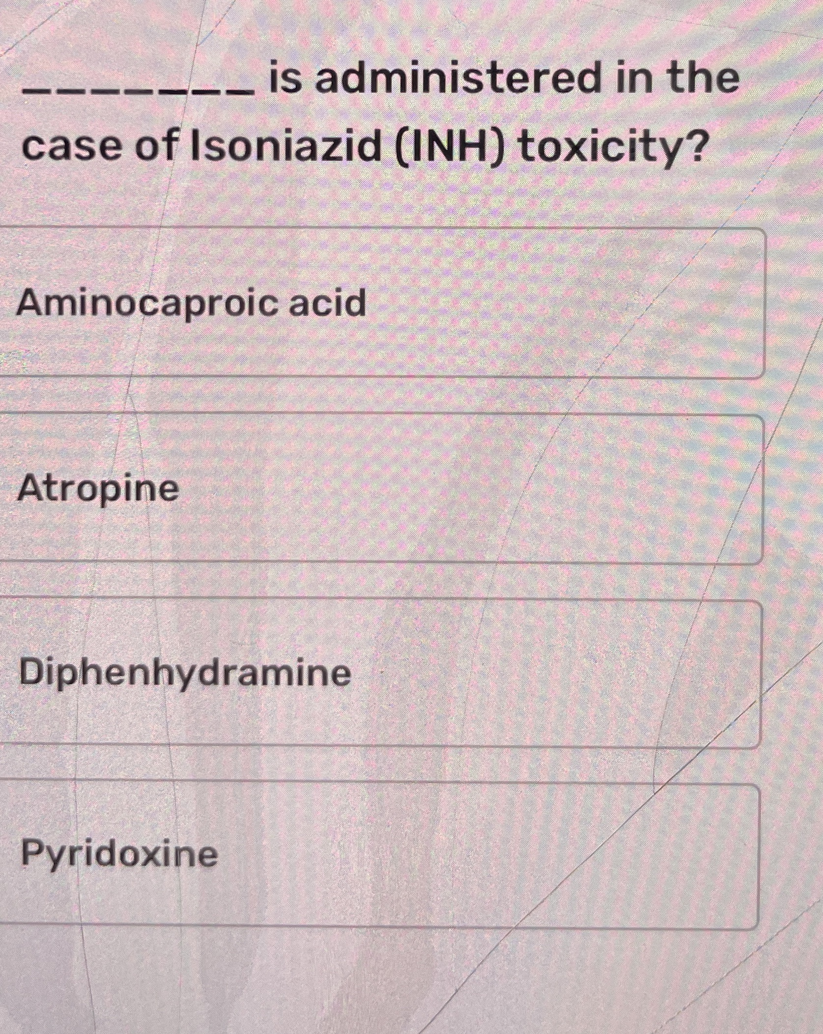 Solved q, ﻿is administered in the case of Isoniazid (INH) | Chegg.com