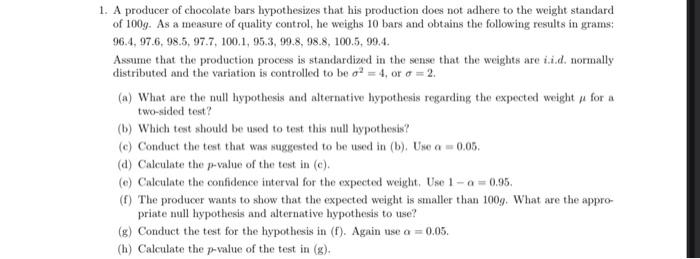 Solved 1. A producer of chocolate bars hypothesizes that his | Chegg.com