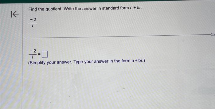 Solved Find the quotient. Write the answer in standard form | Chegg.com