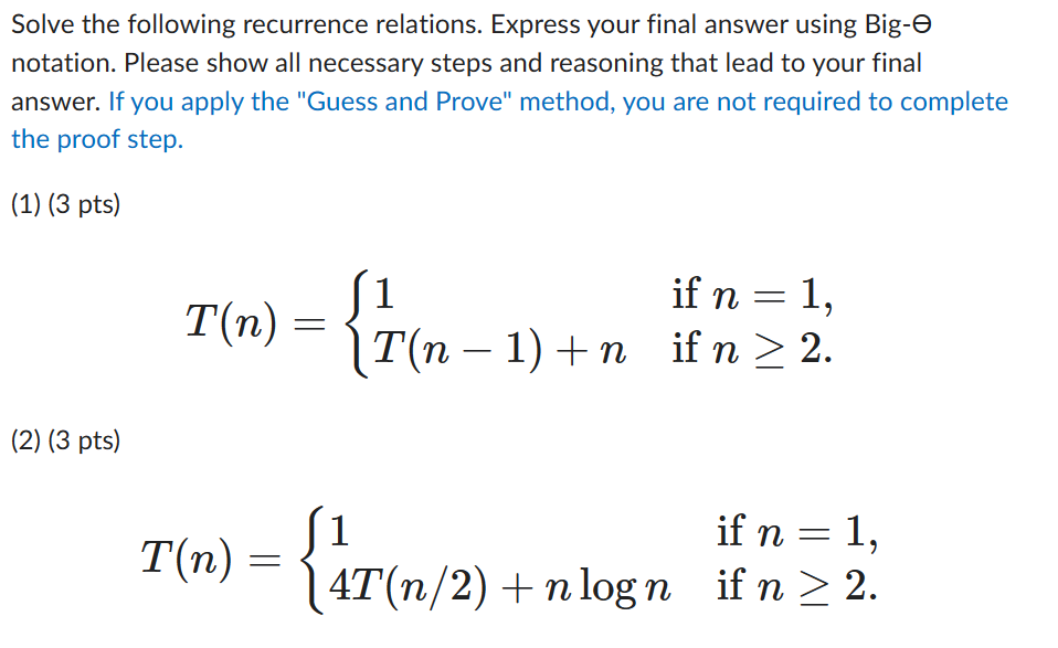 Solved (1) (3pts)T(n)={1 if n=1T(n-1)+n if n≥2.(2) (3pts)T(n | Chegg.com