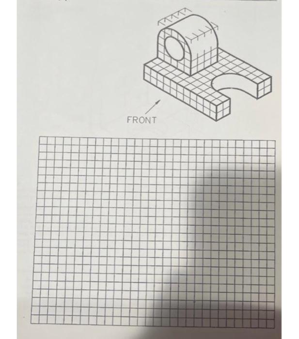Solved please draw the front, right side, and top views with | Chegg.com Solved please draw the front, right side, and top views with | Chegg.com