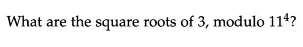 Solved What are the square roots of 3, modulo 114 ? | Chegg.com