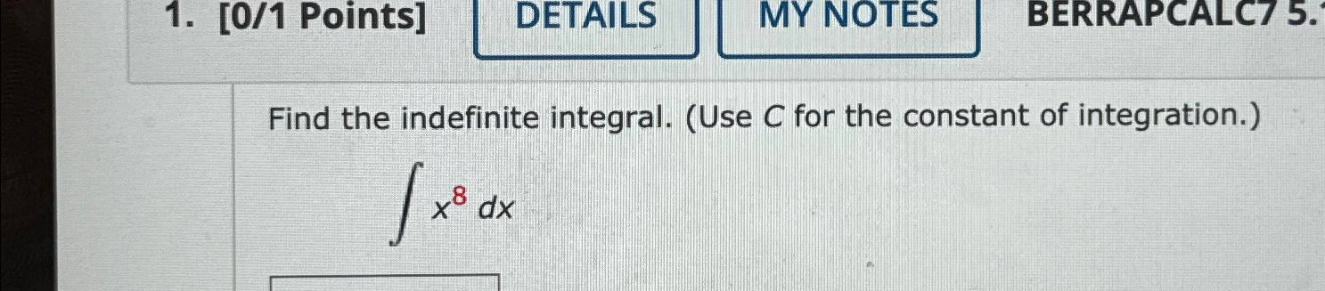 Solved [0/1 ﻿Points]DETAILSFind the indefinite integral. | Chegg.com