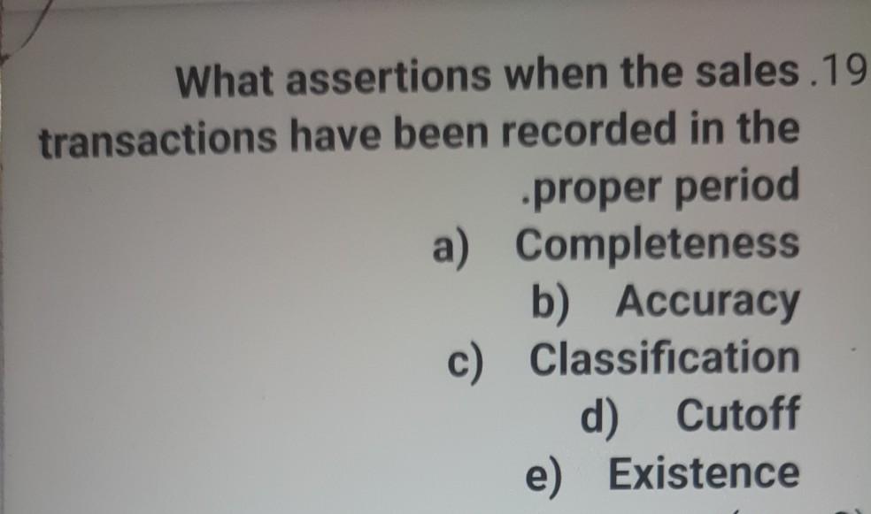 Solved What assertions when the sales. 19 transactions have | Chegg.com
