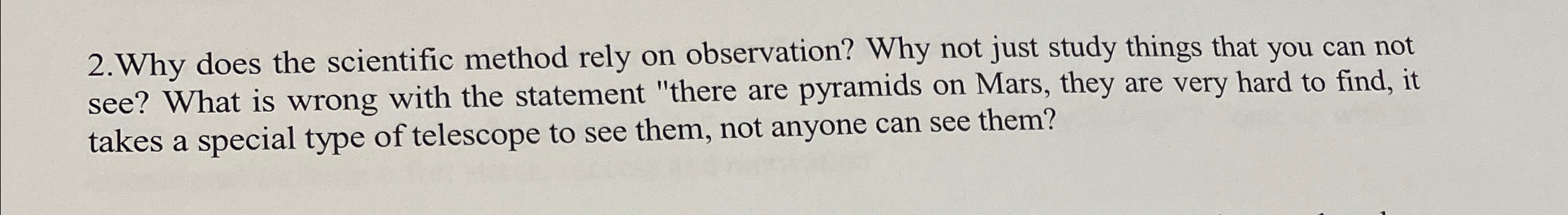 Solved 2.Why does the scientific method rely on observation? | Chegg.com