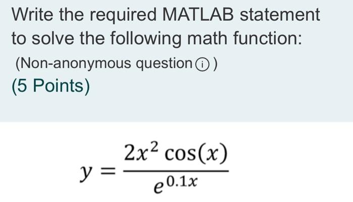 Solved Write the required MATLAB statement to solve the | Chegg.com