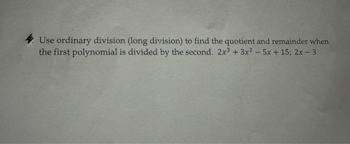 Solved Use ordinary division (long division) to find the | Chegg.com