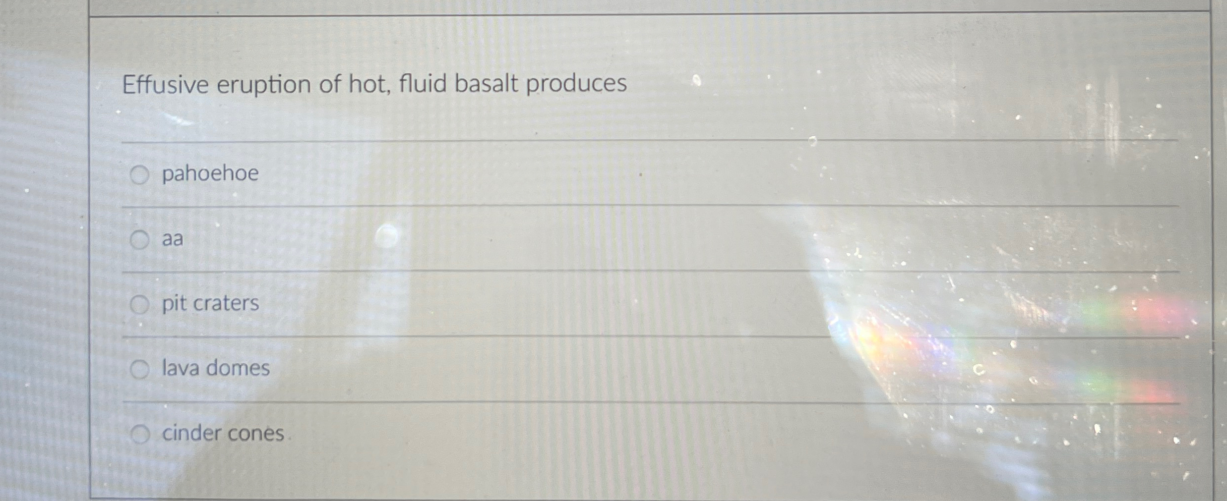Solved Effusive eruption of hot, fluid basalt | Chegg.com