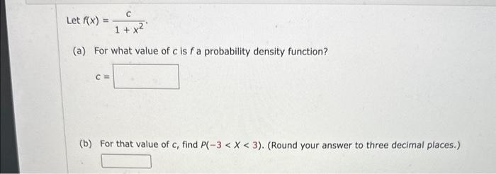 Solved Let f(x)=1+x2c (a) For what value of c is f a | Chegg.com