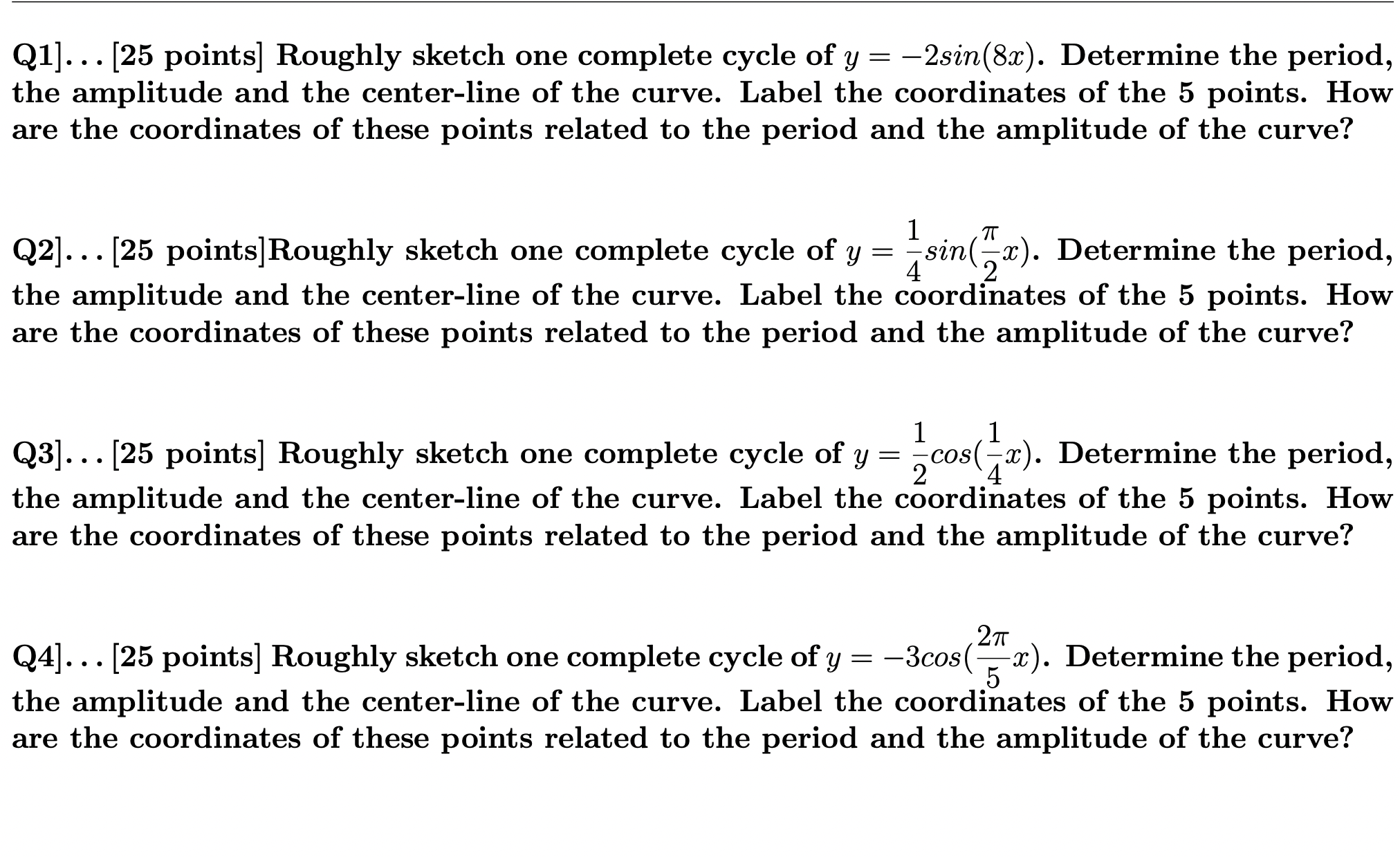 Solved Q1]Roughly sketch one complete cycle of y | Chegg.com