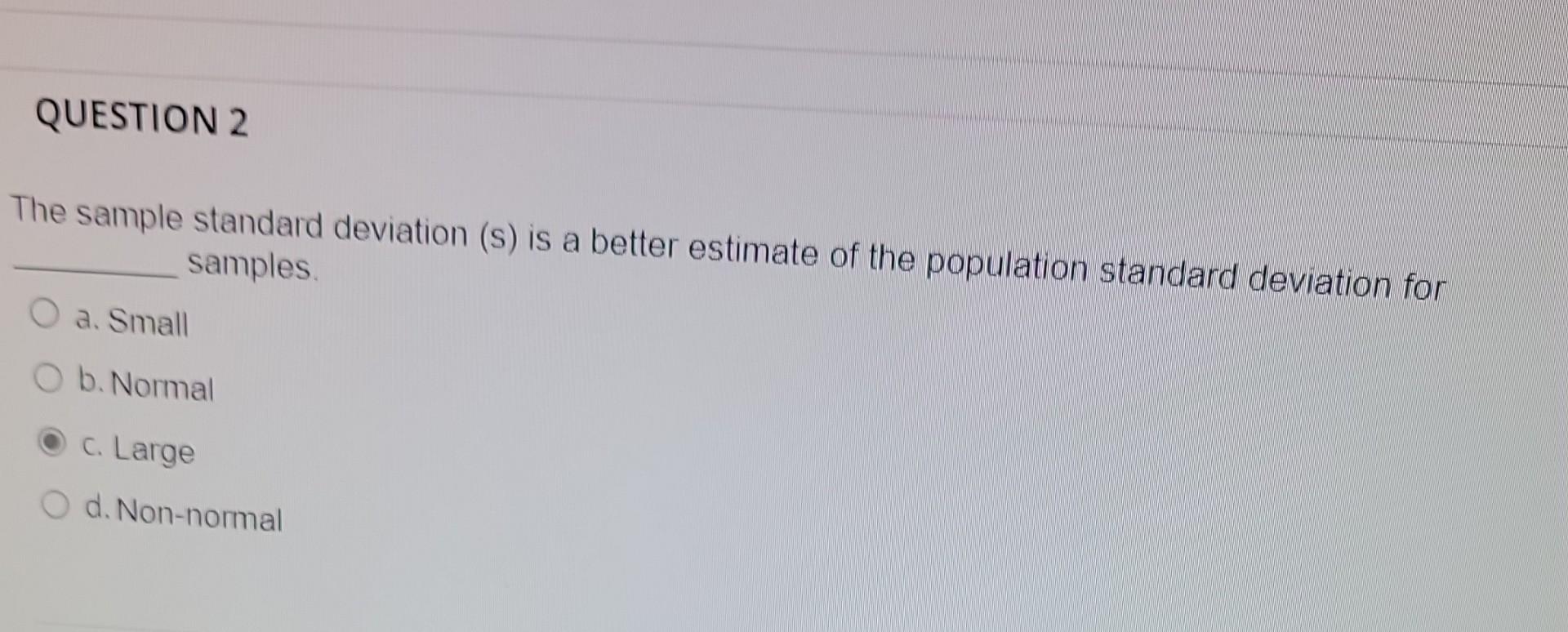 Solved QUESTION 2 The sample standard deviation (s) is a | Chegg.com