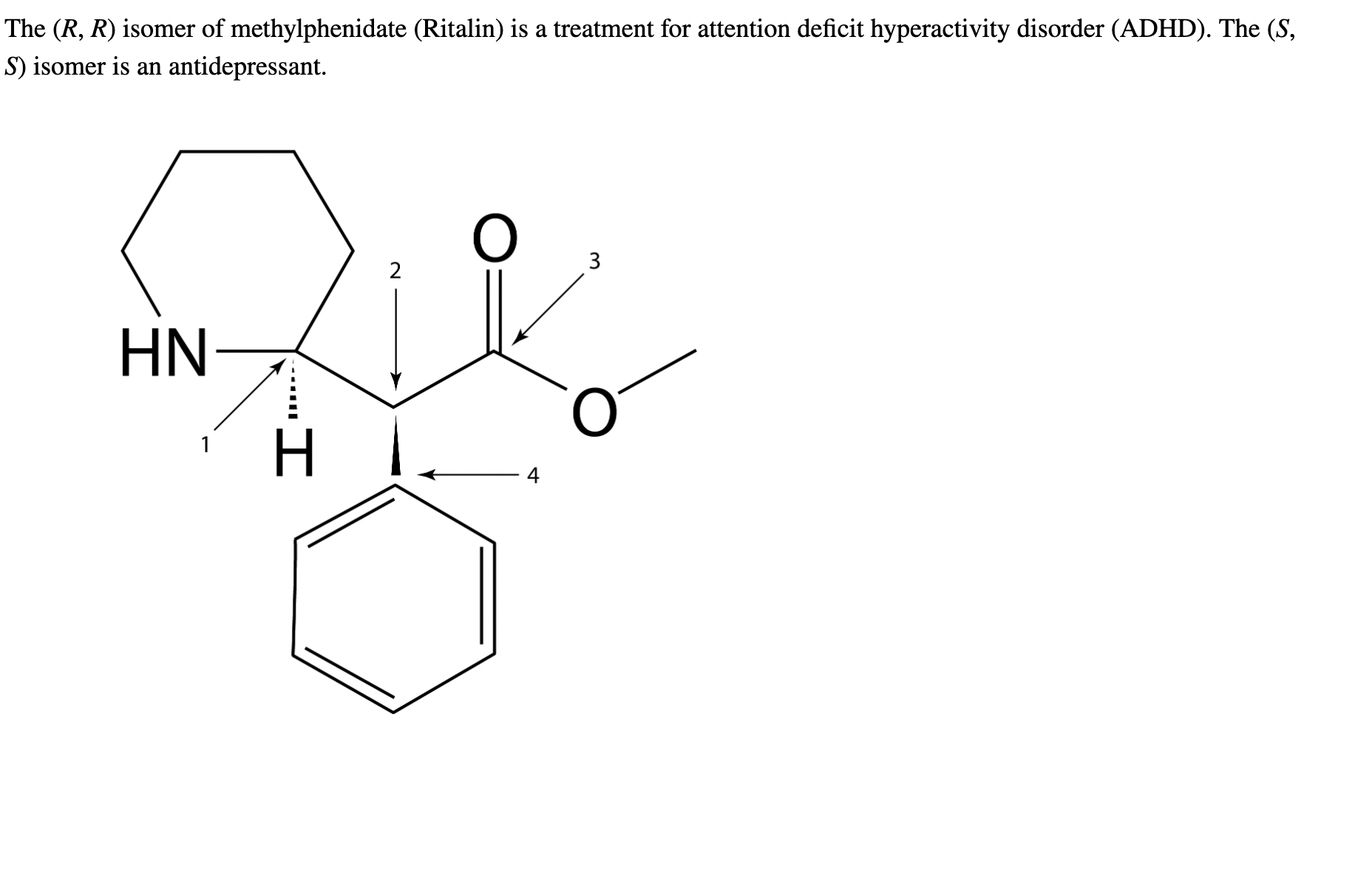 Solved The (R,R) ﻿isomer of methylphenidate (Ritalin) ﻿is a | Chegg.com