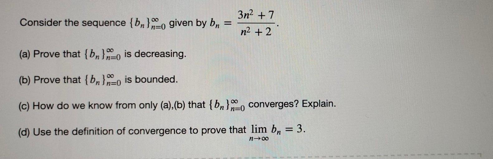 Solved Consider the sequence {by} 920 given by bn 3n2 + 7 n2 | Chegg.com