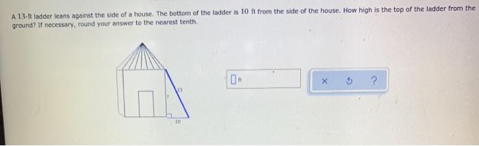 Solved A 13-tt ladder leans against the side of a house. The | Chegg.com