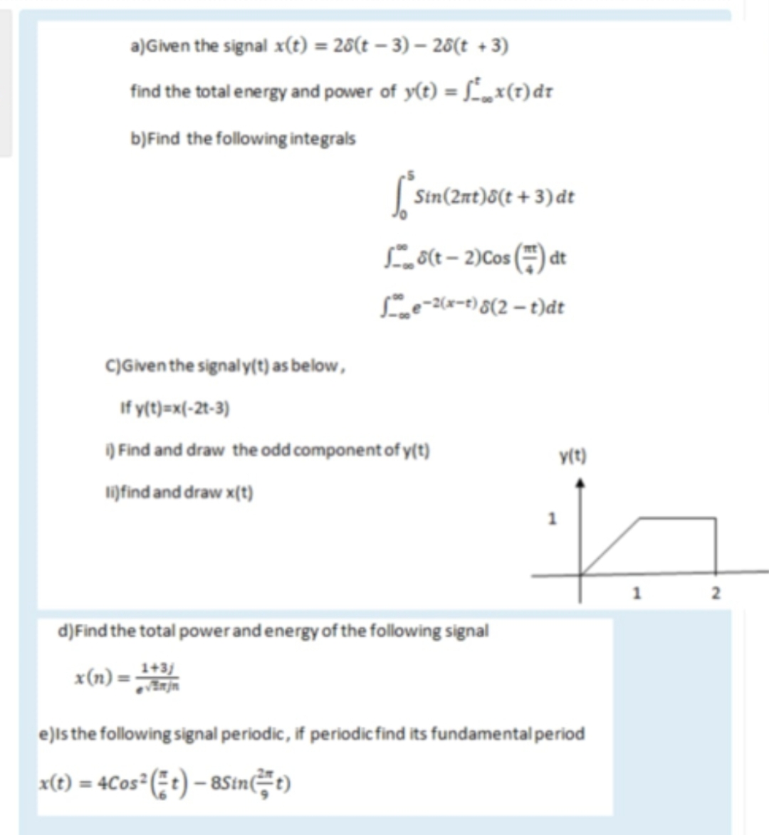 Solved a) ﻿Given the signal x(t)=2δ(t-3)-2δ(t+3) ﻿find the | Chegg.com