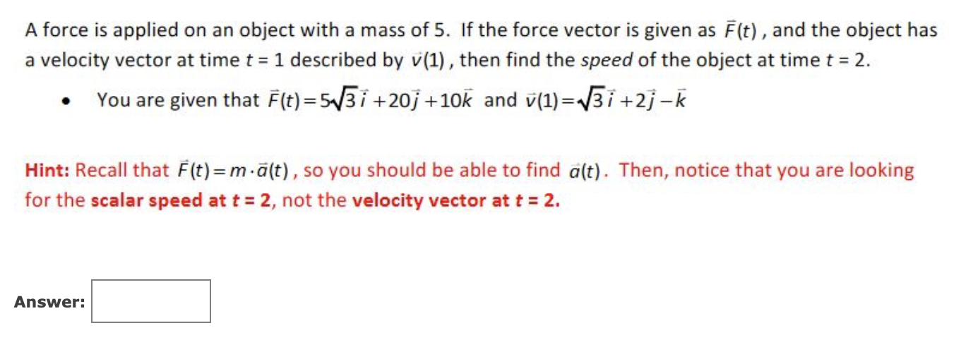 Solved Hint: Recall that vec(F)(t)=m*vec(a)(t), ﻿so you | Chegg.com