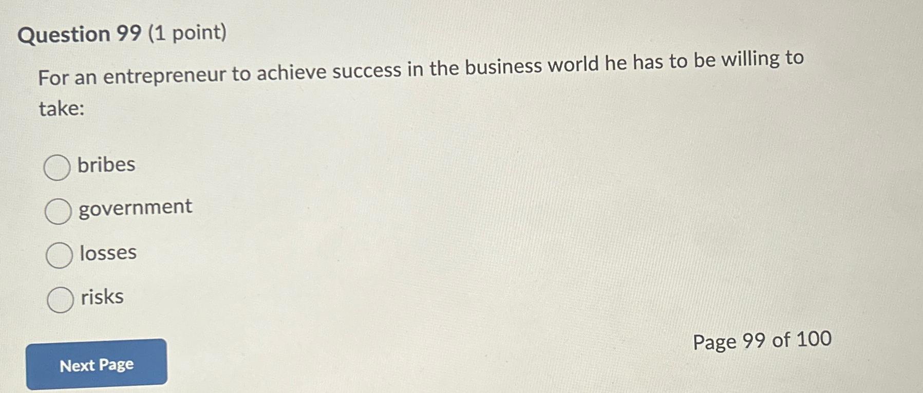 Solved Question 99 (1 ﻿point)For an entrepreneur to achieve | Chegg.com