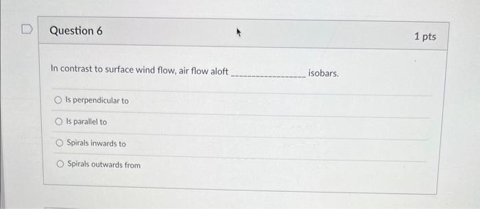 Solved In contrast to surface wind flow, air flow aloft | Chegg.com