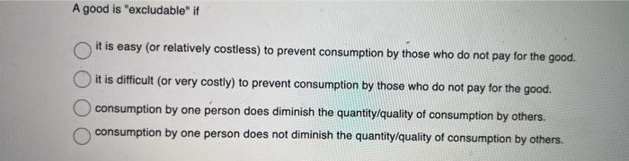 Solved A good is "excludable" if it is easy (or relatively | Chegg.com