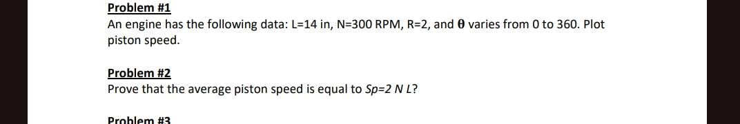 Solved Problem #2Prove that the average piston speed is | Chegg.com