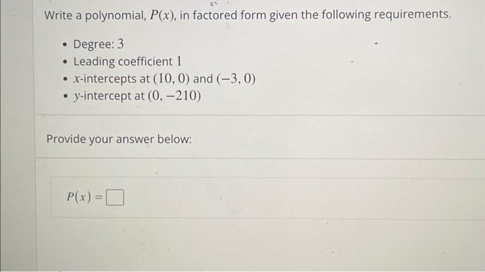 Solved Write a polynomial, P(x), in factored form given the | Chegg.com