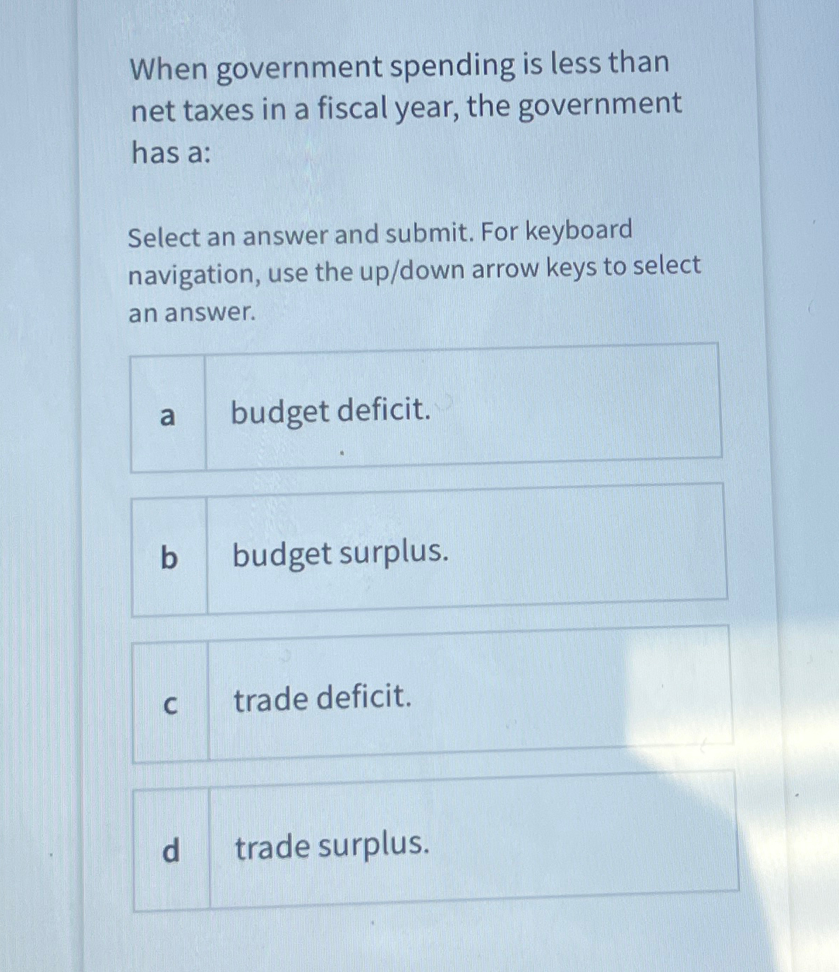 Solved When government spending is less than net taxes in a | Chegg.com