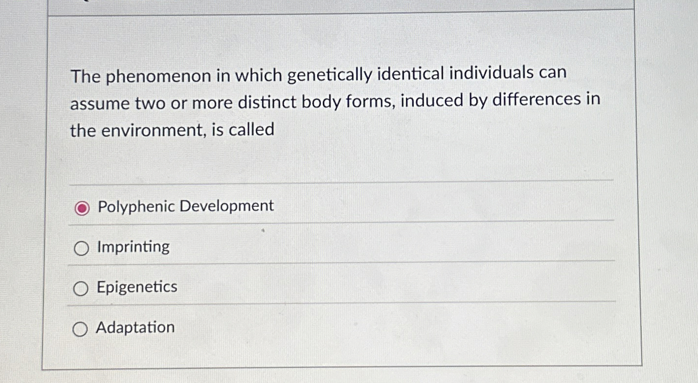 Solved The phenomenon in which genetically identical | Chegg.com