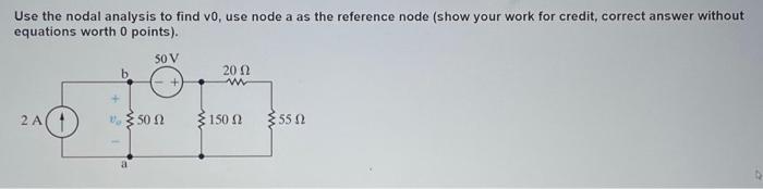 Solved Use the nodal analysis to find v0, use node a as the | Chegg.com