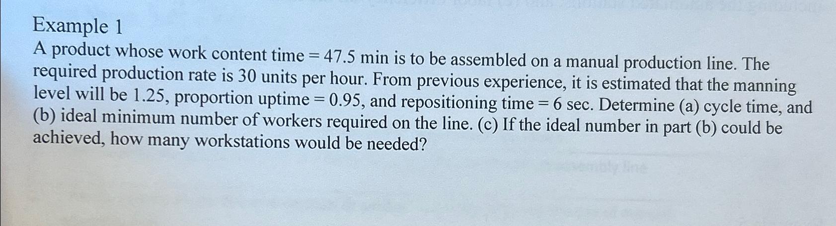 Solved Example 1A product whose work content time =47.5min | Chegg.com