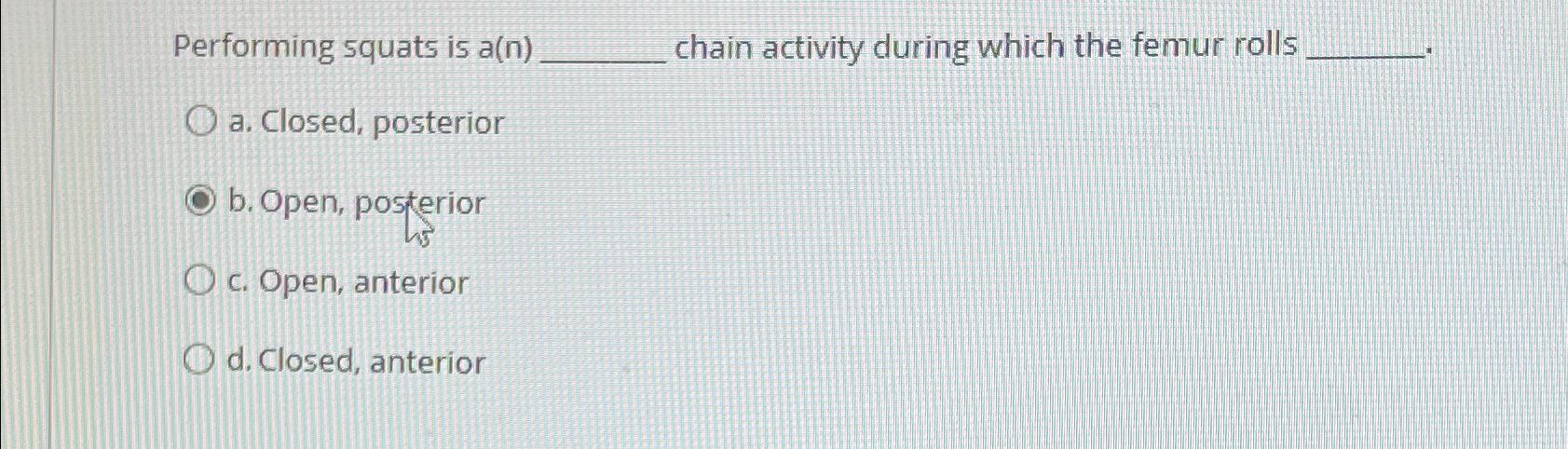 Solved Performing squats is a(n)chain activity during which | Chegg.com