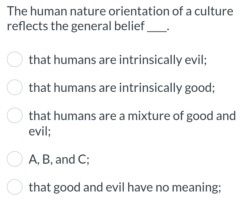 Solved The human nature orientation of a culture reflects | Chegg.com