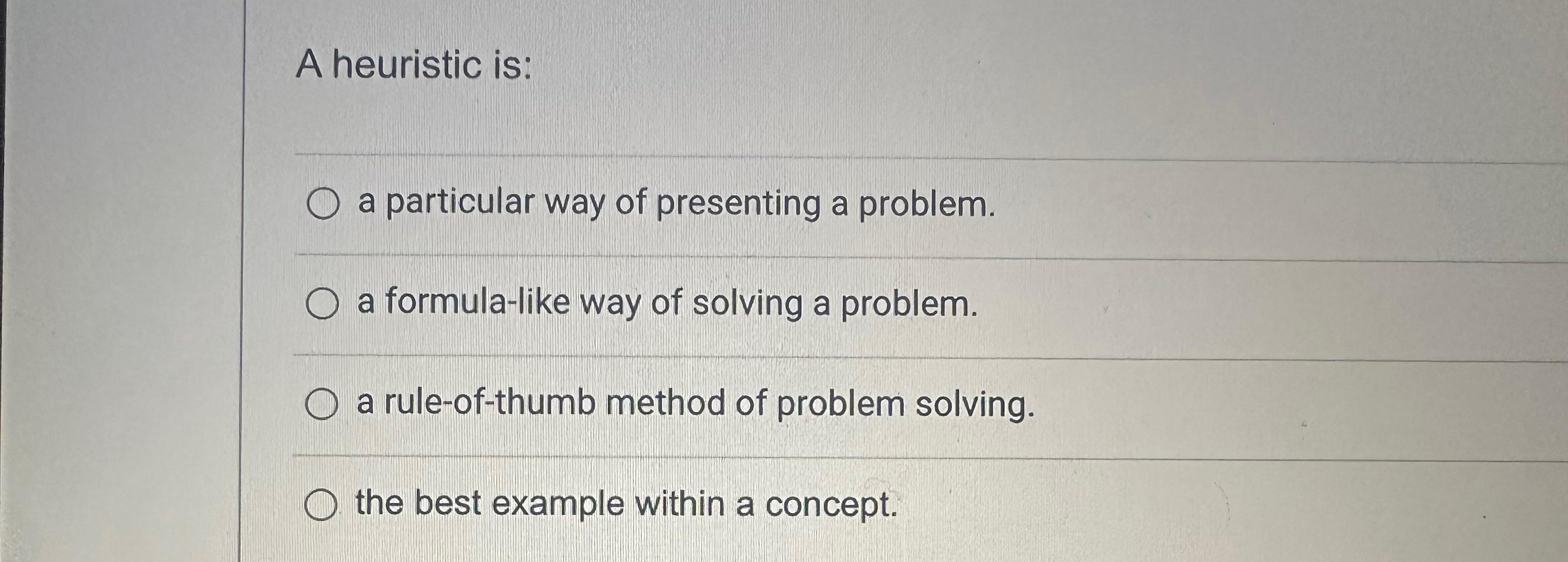 Solved A heuristic is:a particular way of presenting a | Chegg.com