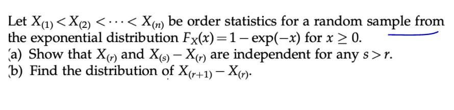 Solved a Let X(1) 0. a) Show that X(r) and X(s) - X(r) are | Chegg.com