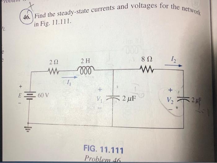 Solved 46. Find the steady-state currents and voltages for | Chegg.com