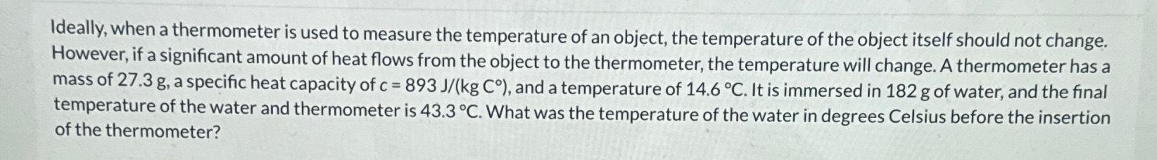 Solved Ideally, when a thermometer is used to measure the | Chegg.com