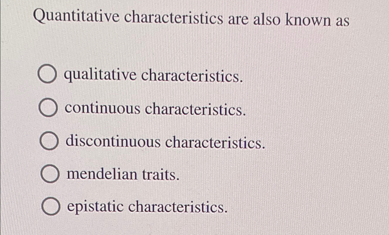 Solved Quantitative characteristics are also known | Chegg.com