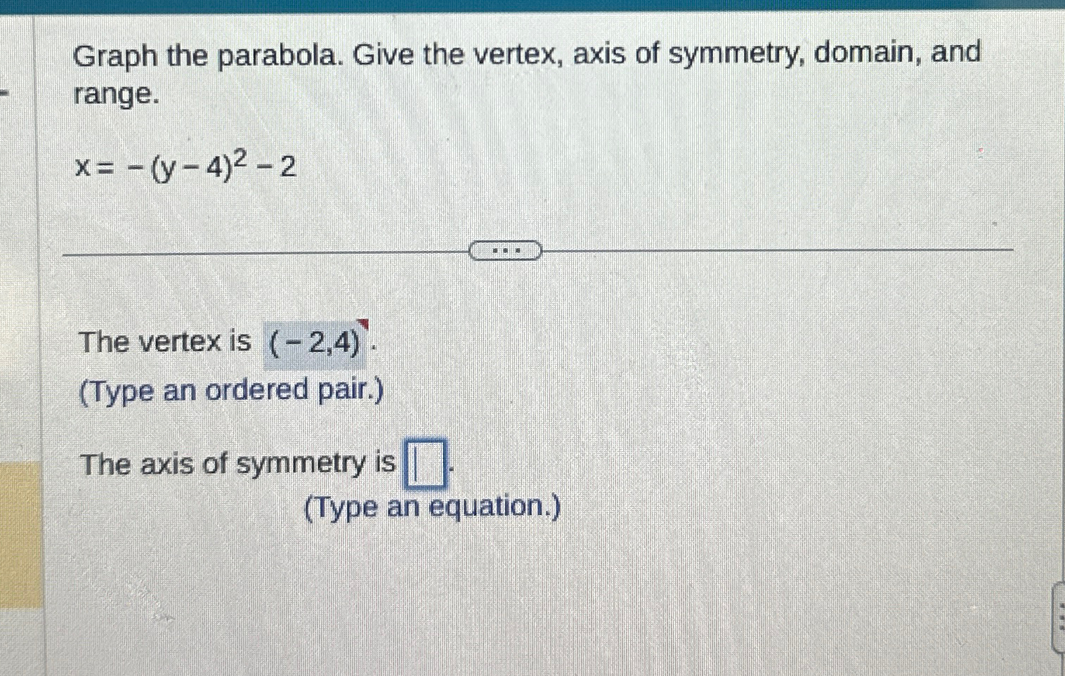 Solved Graph the parabola. Give the vertex, axis of | Chegg.com