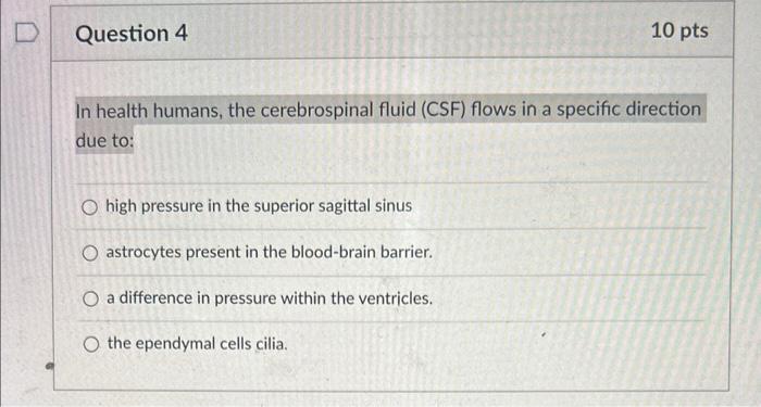 Solved In health humans, the cerebrospinal fluid (CSF) flows | Chegg.com
