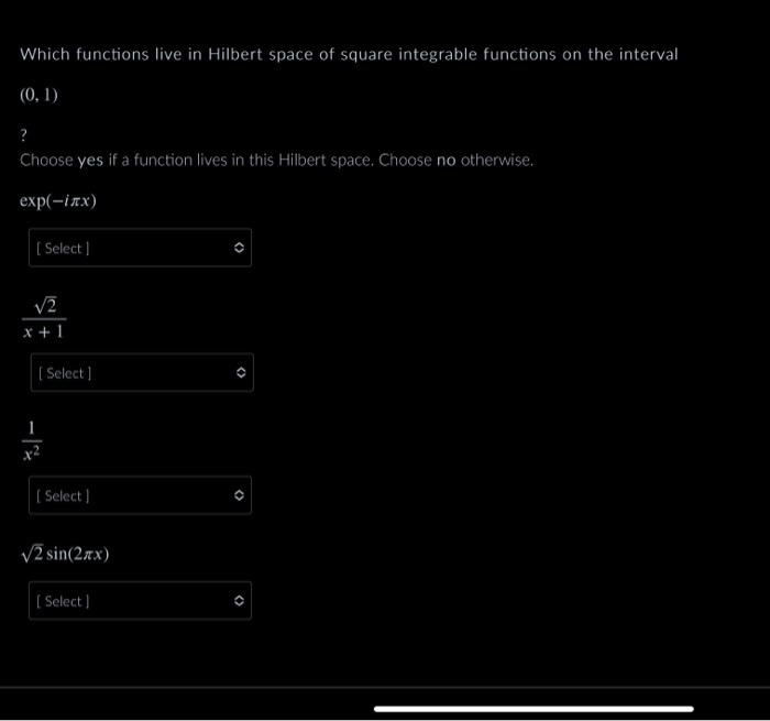 Solved Which functions live in Hilbert space of square | Chegg.com