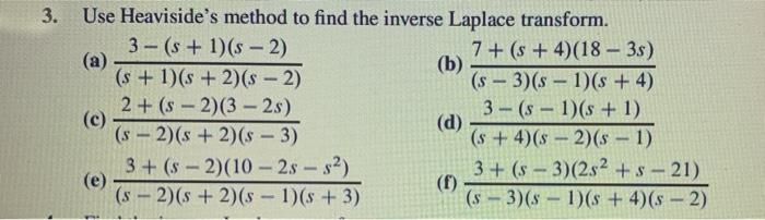 Solved 3. Use Heaviside's method to find the inverse Laplace | Chegg.com