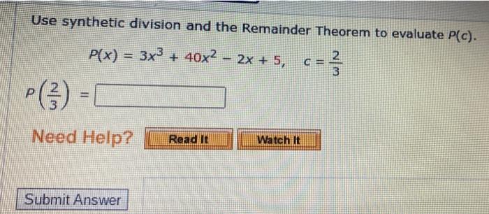 Solved Use synthetic division and the Remainder Theorem to | Chegg.com