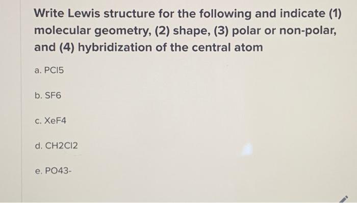 Solved Write Lewis structure for the following and indicate | Chegg.com