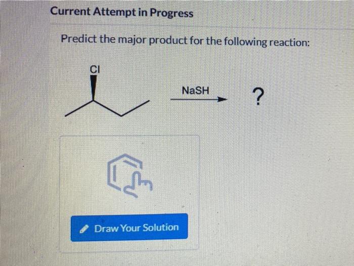 Solved Current Attempt in Progress Predict the major product | Chegg.com