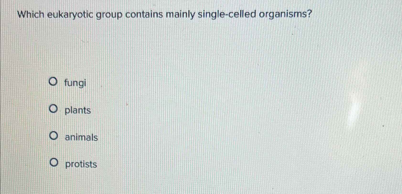 Solved Which eukaryotic group contains mainly single-celled | Chegg.com