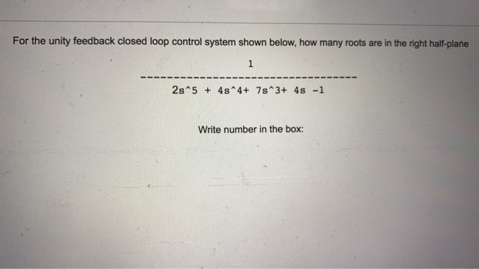 Solved For the unity feedback closed loop control system | Chegg.com