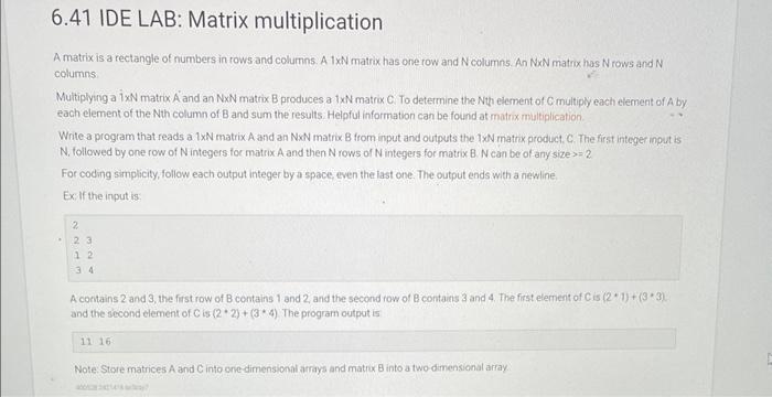 Solved 6.41 IDE LAB: Matrix multiplication A matrix is a | Chegg.com
