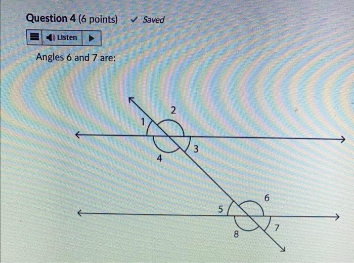 Solved Angles 6 and 7 are: | Chegg.com