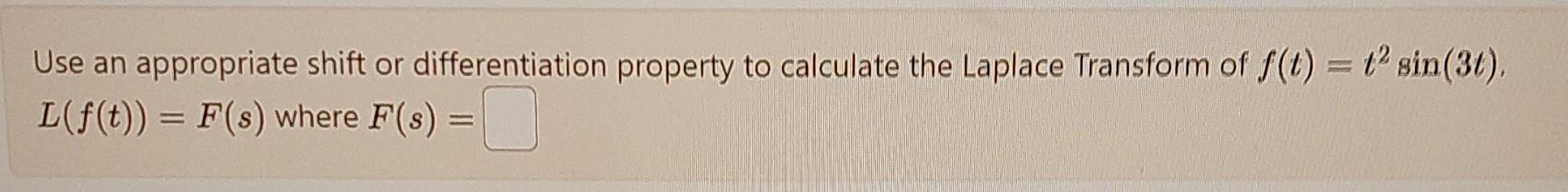 Solved Use an appropriate shift or differentiation property | Chegg.com